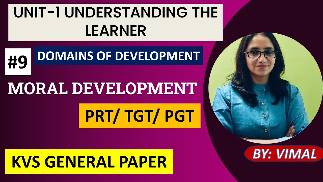 LECTURE-9 DOMAINS OF DEVELOPMENT | MORAL DOMAIN | RRB PRT & KVS ...