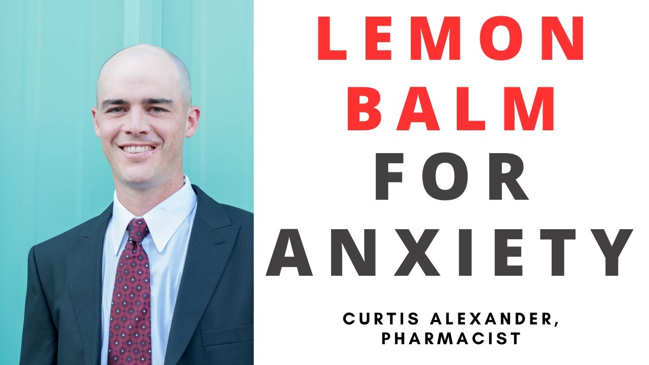 Lemon Balm For Anxiety | Natural Anxiety Remedy? - YouTube