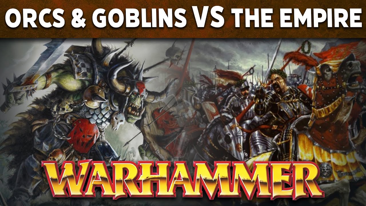 Orcs & Goblins vs The Empire Warhammer Fantasy 8th Edition Battle ...