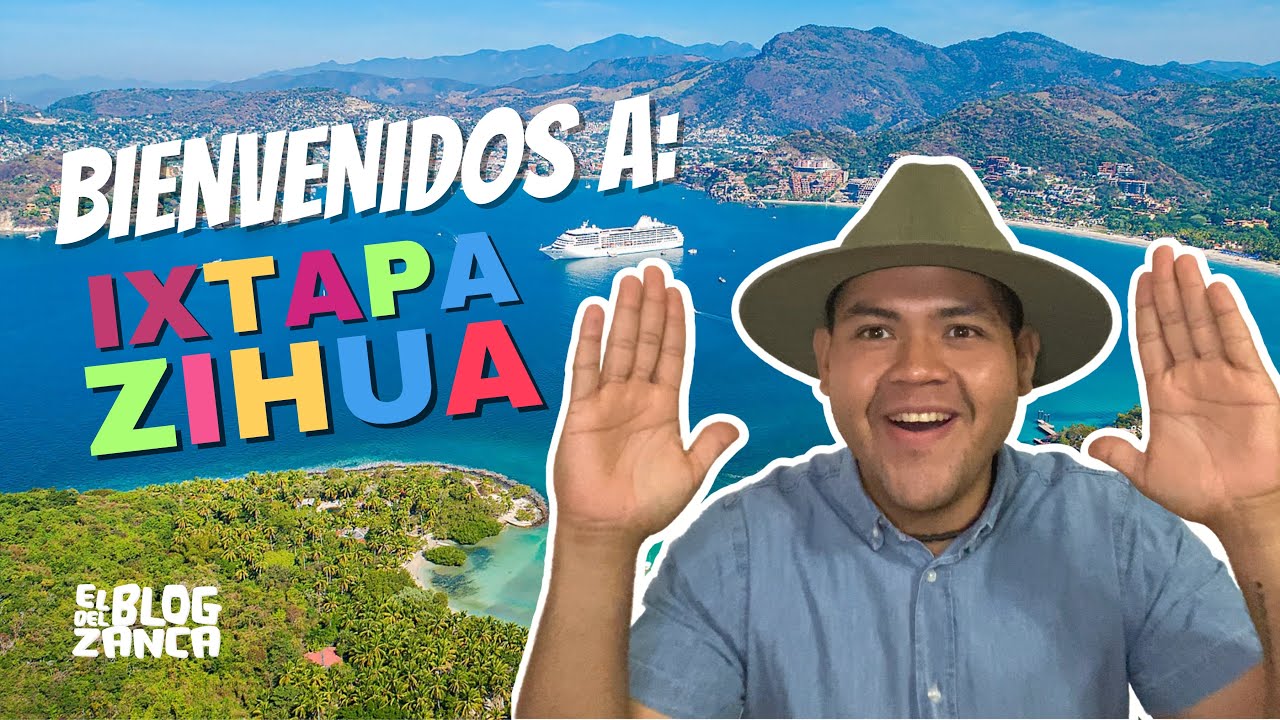 ¡Bienvenidos a Ixtapa Zihuatanejo! - YouTube