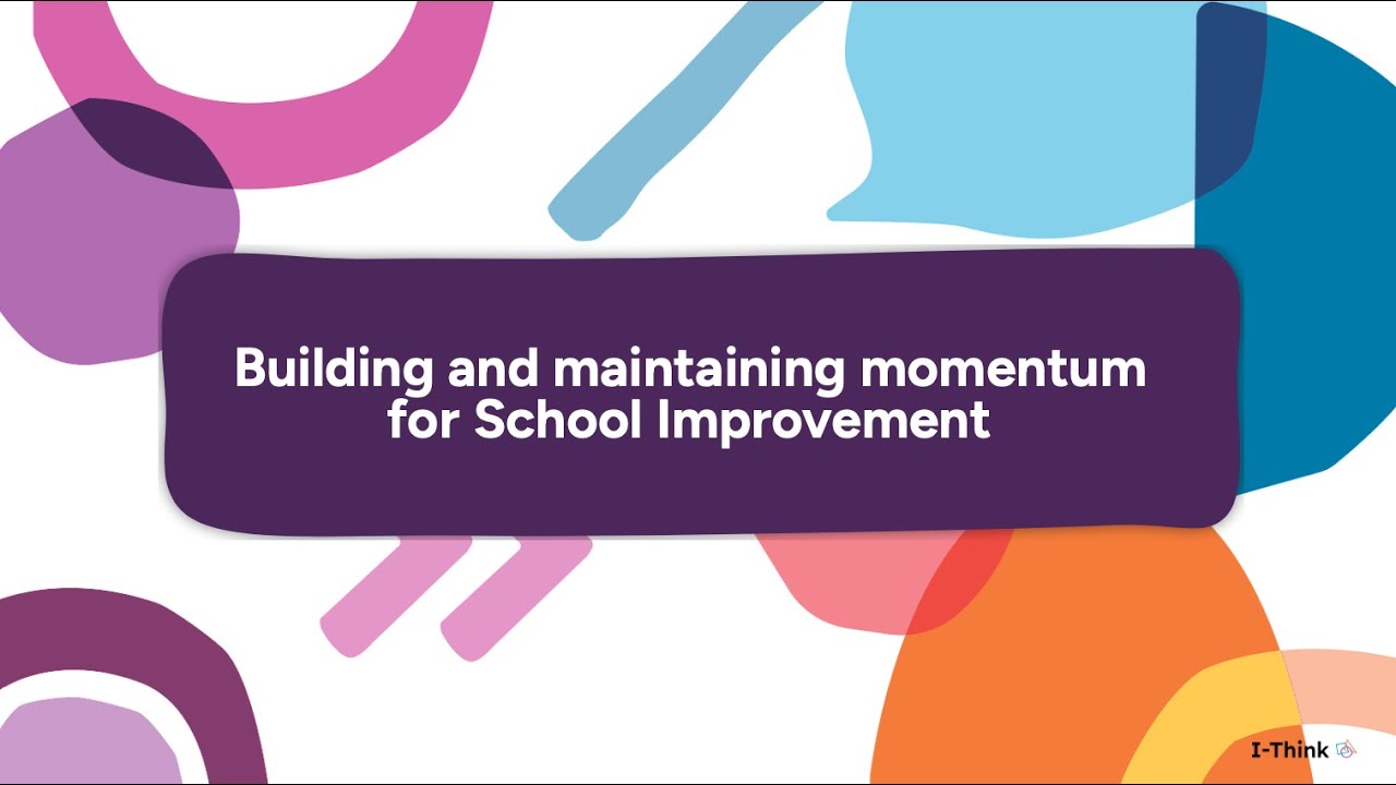 Building and maintaining momentum for School Improvement - YouTube