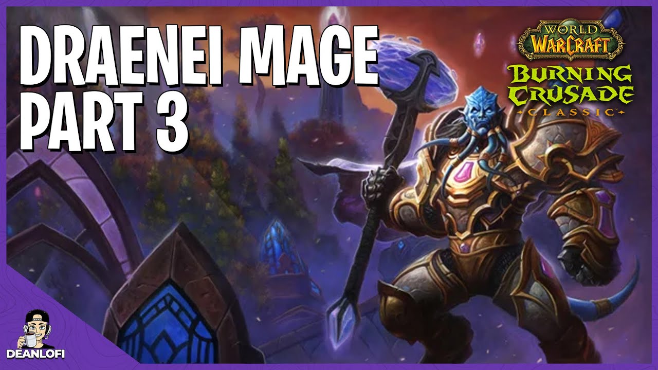Let's Play Classic WoW: TBC - Leveling Draenei Mage - GamePlay ...