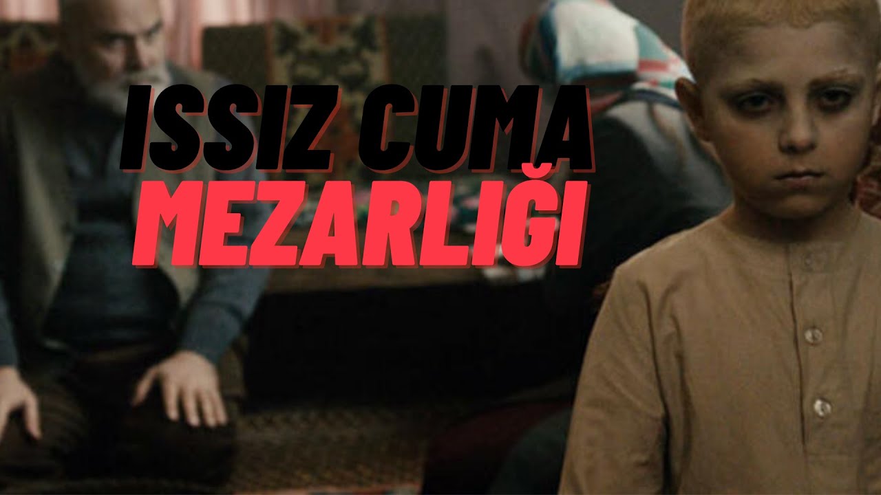 Issız Cuma Mezarlığı Hikayesi - YouTube