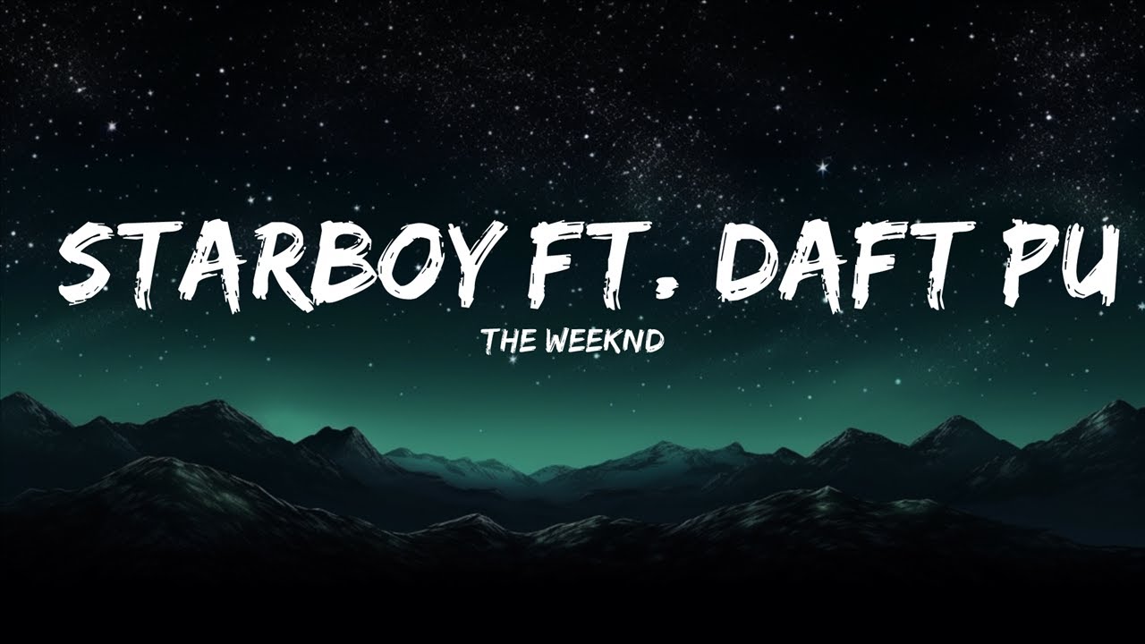 The Weeknd - Starboy ft. Daft Punk | 25mins Lyrics - Top Vibe Music ...