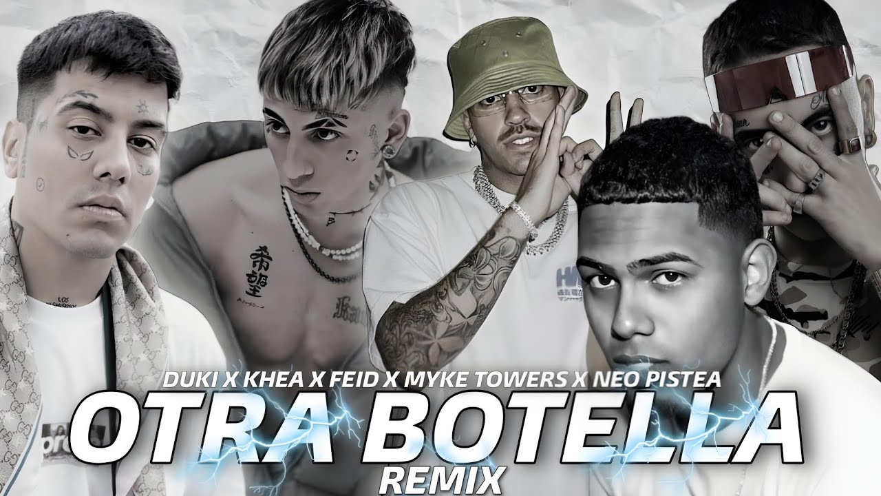 Otra Botella REMIX - Duki, Khea, Feid, Myke Towers, Neo Pistea (IA ...