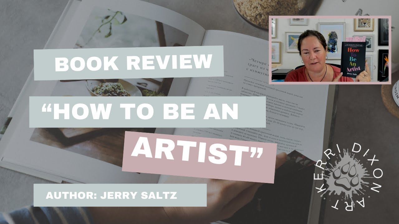 How to be an Artist by Jerry Saltz Book Review | KerriDixonArt.com ...