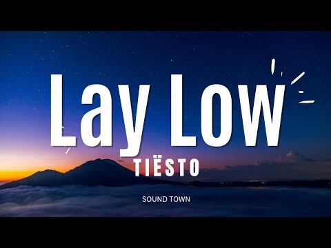 Tiësto - Lay Low (Lyrics) | SOUND TOWN - YouTube