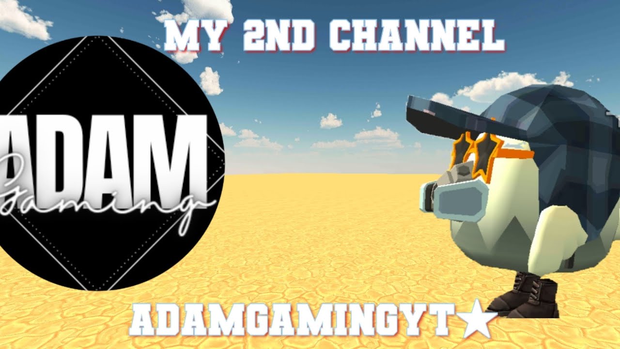 My 2nd youtube channel||ADAM GAMER|| YOTUBE||CHICKEN GUN|| - YouTube