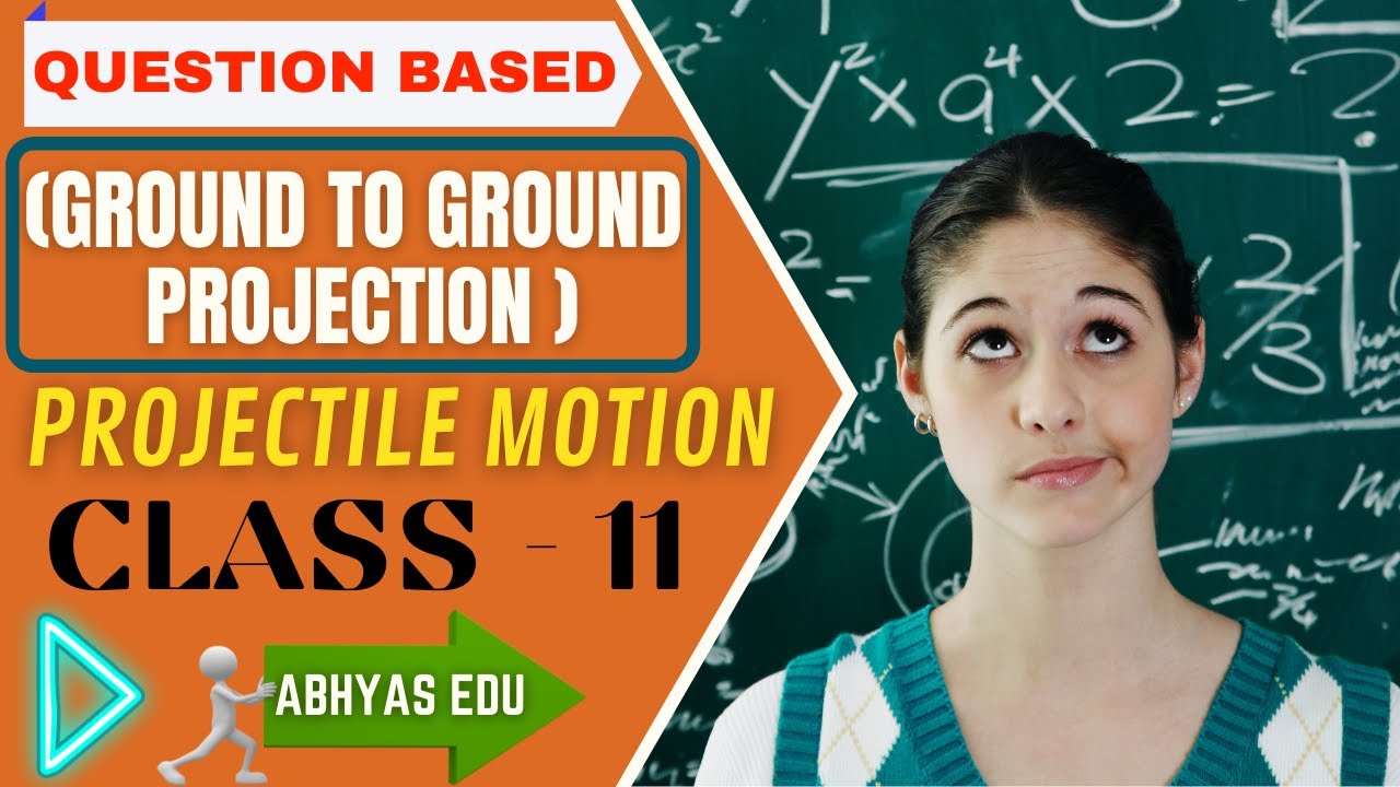 Projectile Motion class 11 (Ground to ground projection) - YouTube