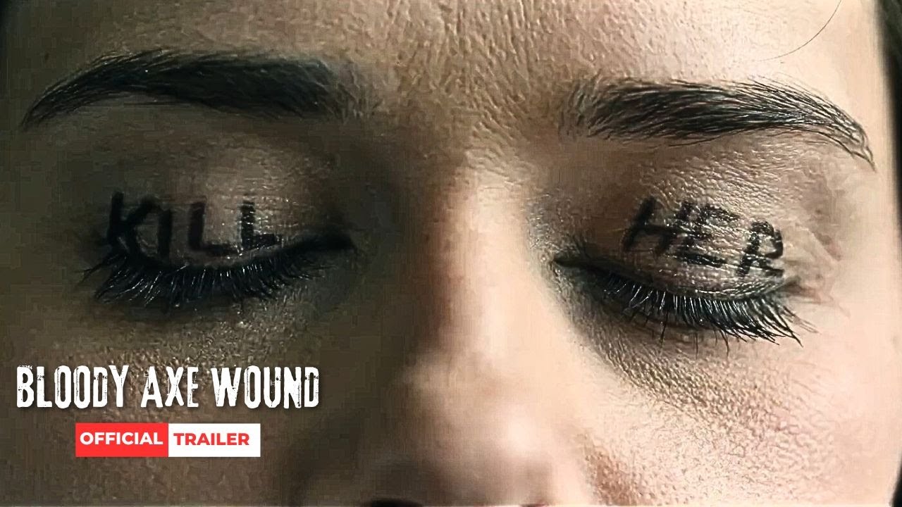 BLOODY AXE WOUND | OFFICIAL TRAILER | SLASHER - YouTube