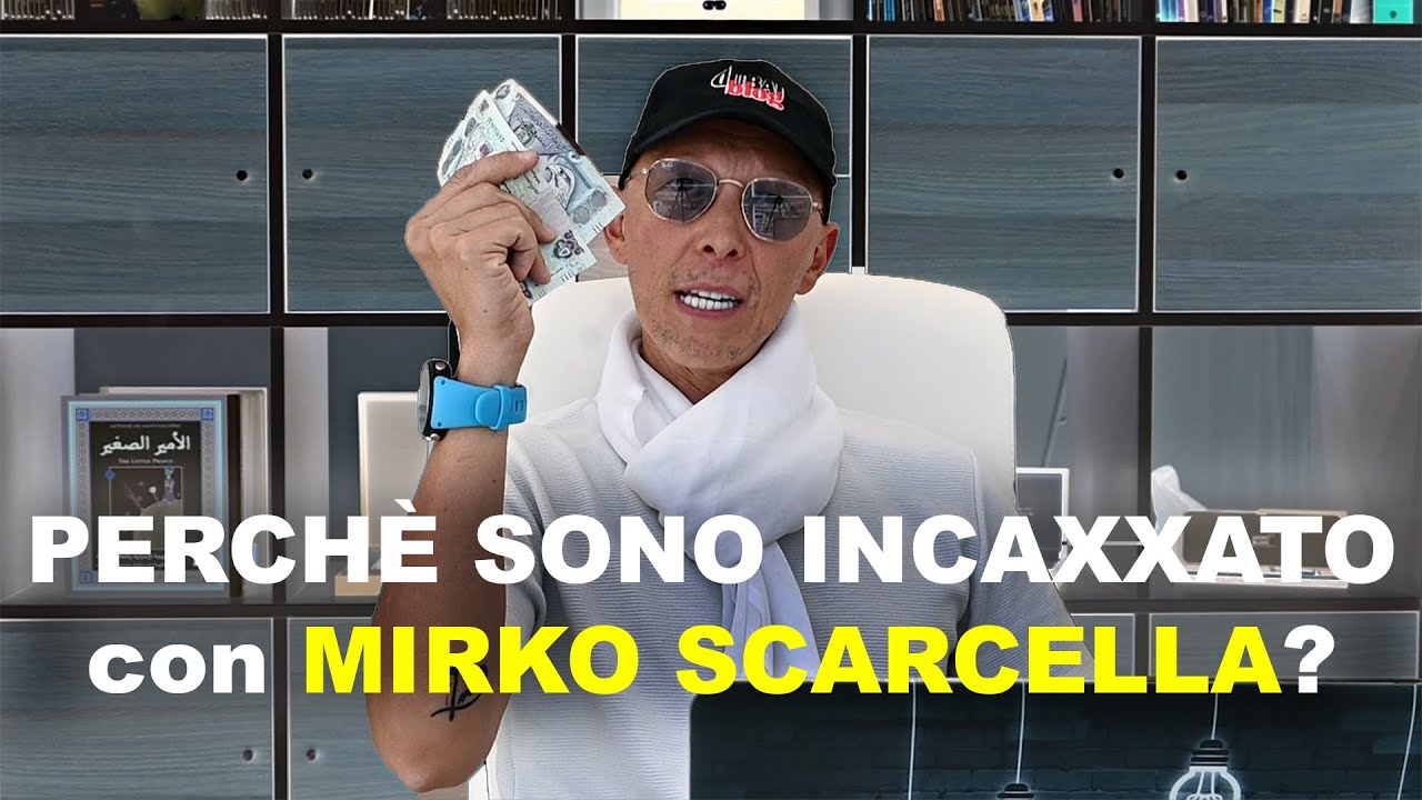 PERCHÈ sono INCAXXATO con MIRKO SCARCELLA? - YouTube