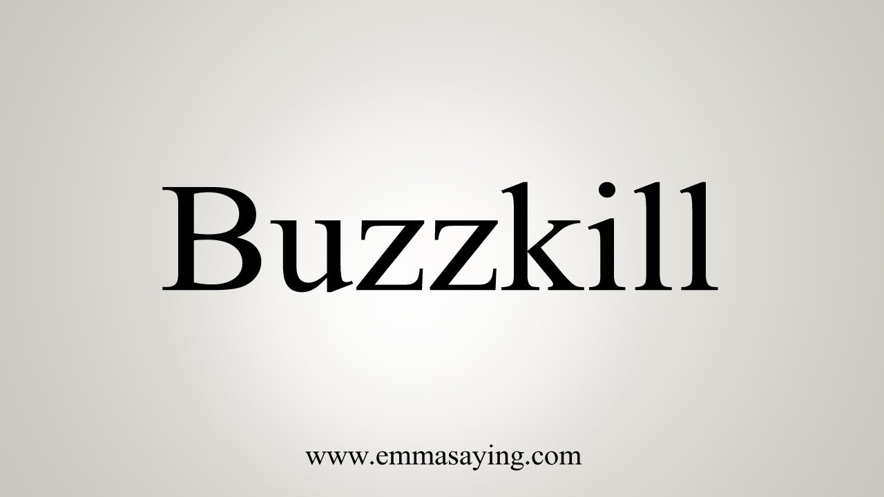 How To Say Buzzkill - YouTube