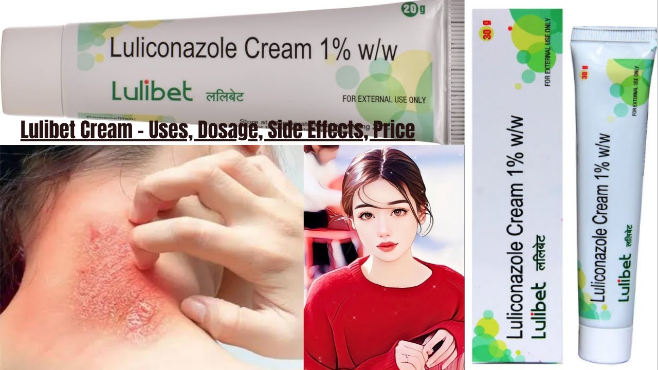 Lulibet Cream Unknown Facts and Uses, Dosage, Side Effects, Price # ...