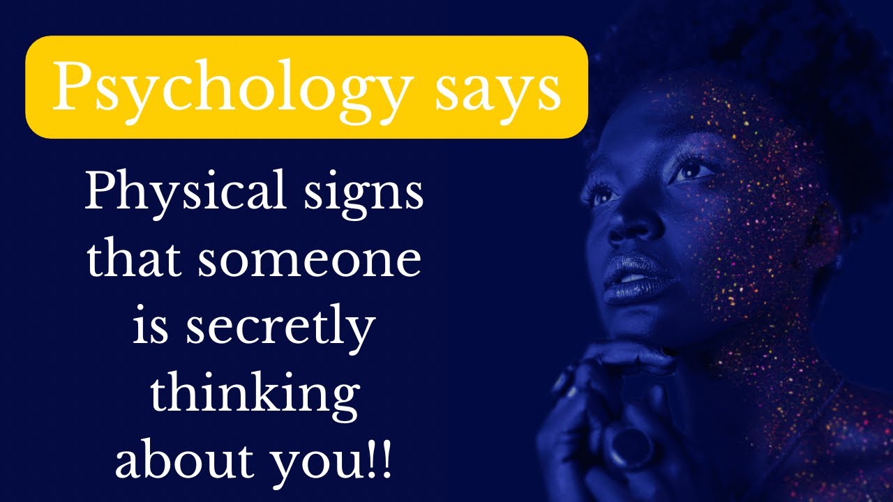 Physical Signs that Someone is secretly thinking about You! - YouTube