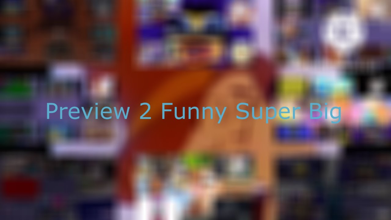 Preview 2 Funny Super Big - YouTube