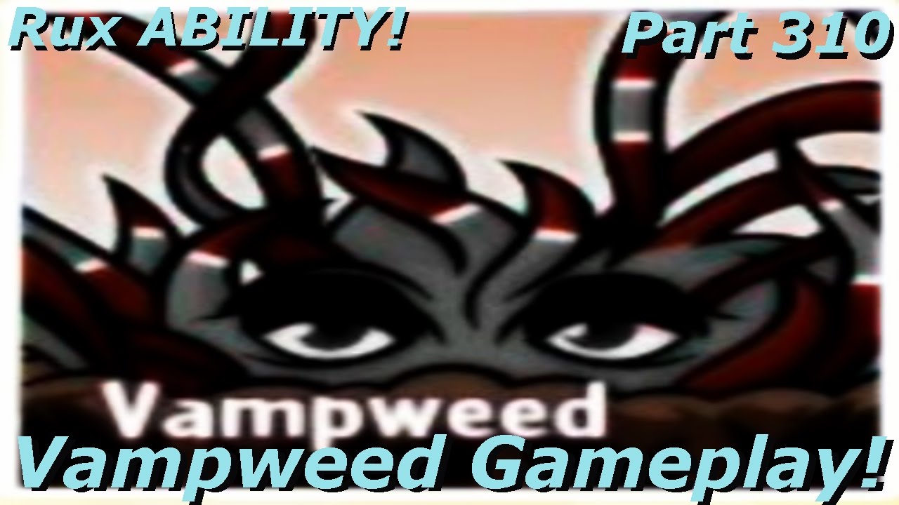 PVZ Garden Warfare 2 - BRAND New Vampweed Rux ABILITY Gameplay! Part ...