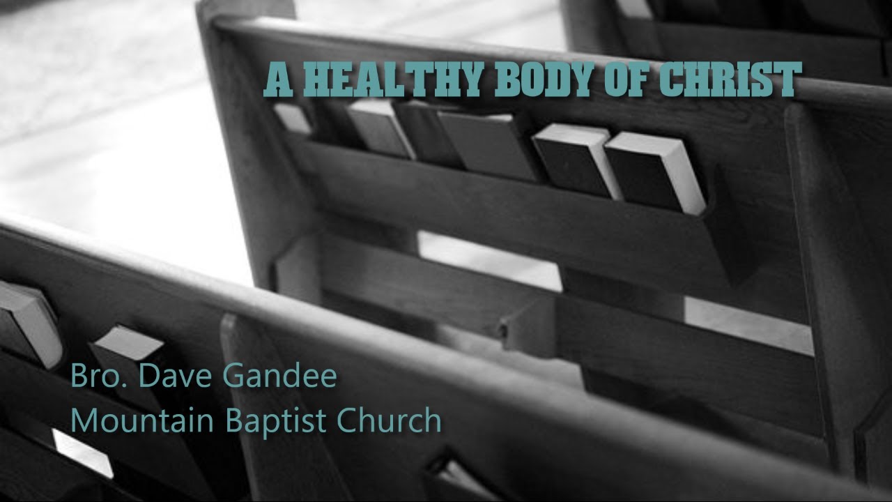 'A Healthy Body of Christ' | Bro Dave Gandee - YouTube