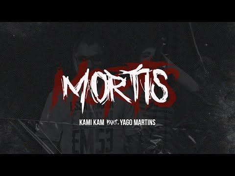 MORTIS - Kami Kam & Yago Martins (rap dos 600 mil inscritos)