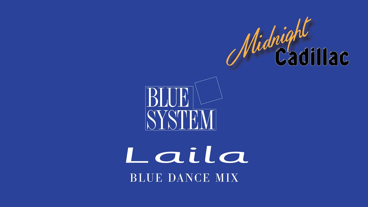 BLUE SYSTEM Laila (Blue Dance Mix) - YouTube Music
