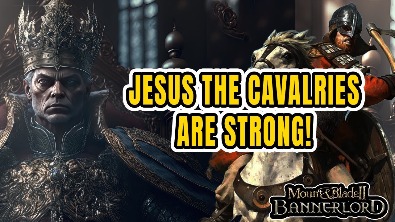 Jesus the Cavalries are strong! The Horse Lord #11 Mount and Blade ...