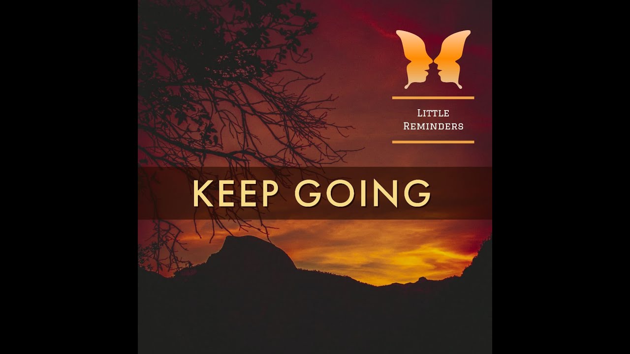 KEEP GOING - YouTube