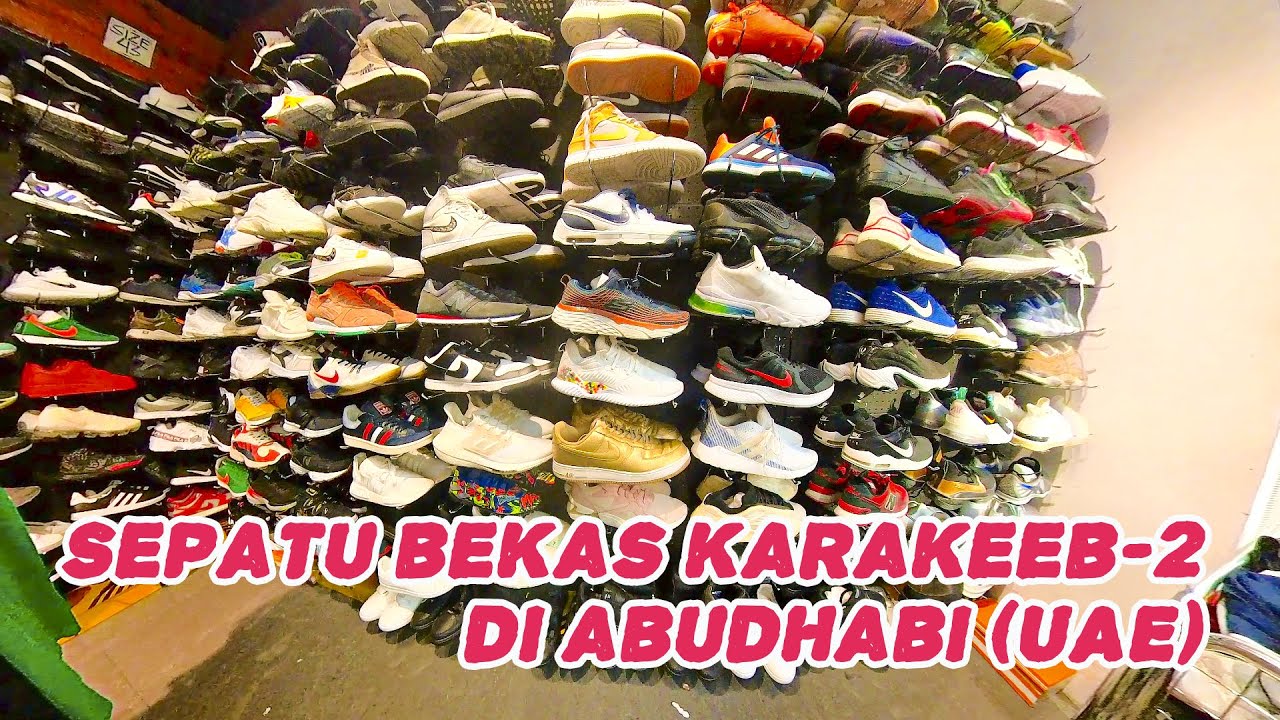 Sepatu bekas karakeeb(2) di abudhabi,UAE - YouTube