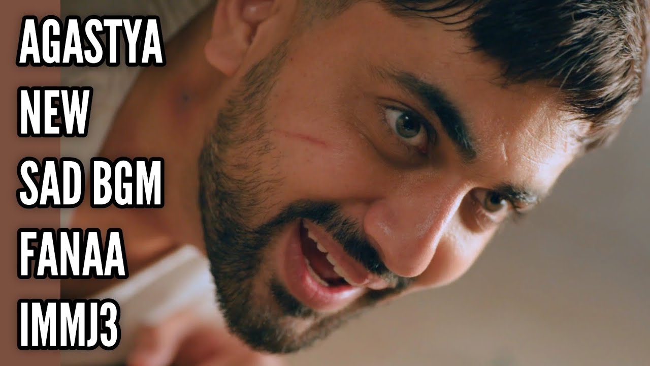 IMMJ3 | Agastya New Sad BGM | BGM From Ep 66 | Fanaa | Colors | Zain Imam | CODE NAME BADSHAH 2 ...