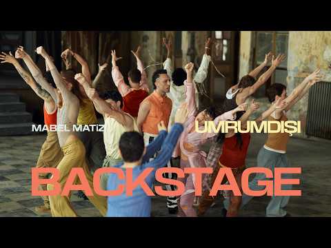Mabel Matiz - Umrumdışı I Backstage (Kamera Arkası)
