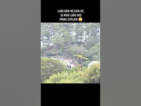 LABO DAW NG CAM KO, HINDI MAN LANG AKO PINAG EXPLAIN - YouTube