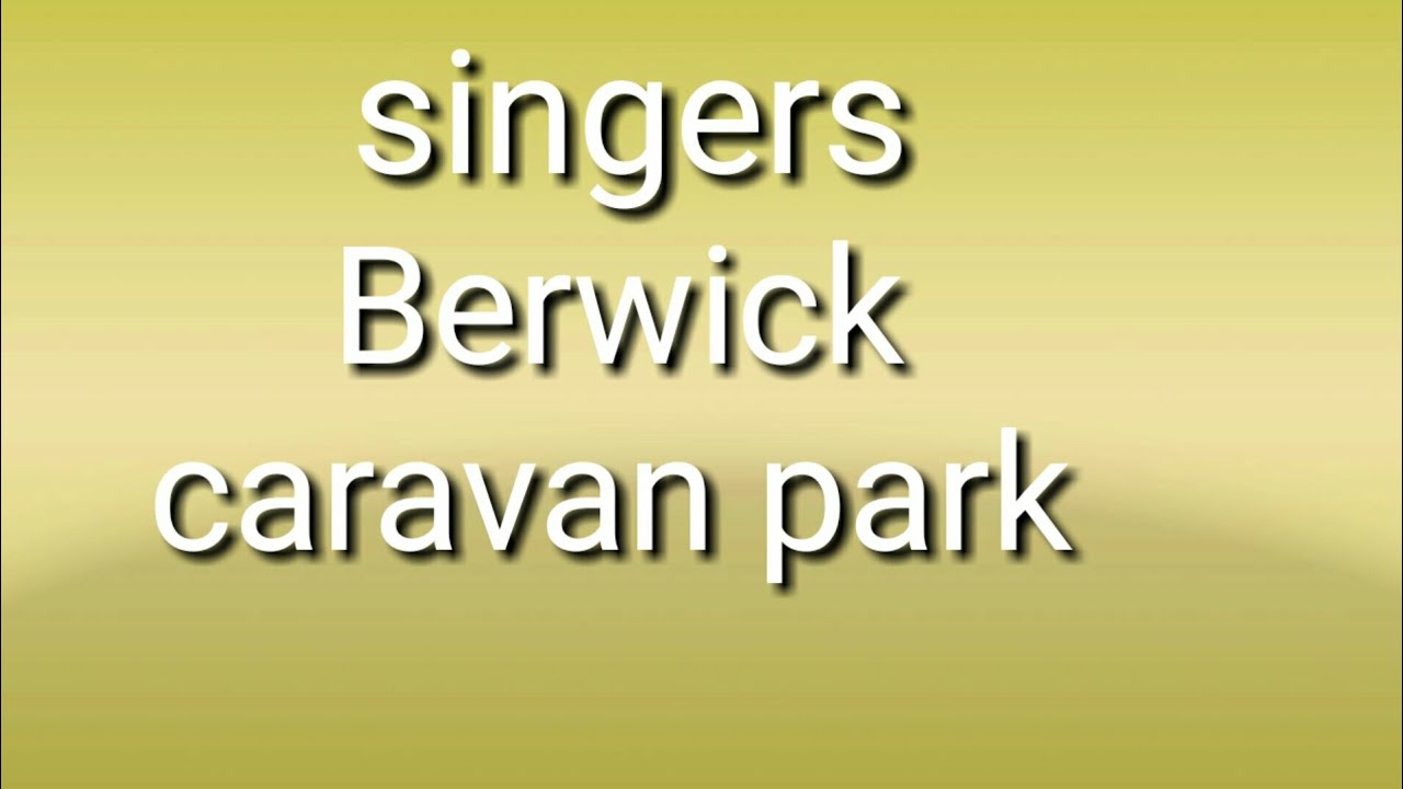 Singers berwick caravan park - YouTube