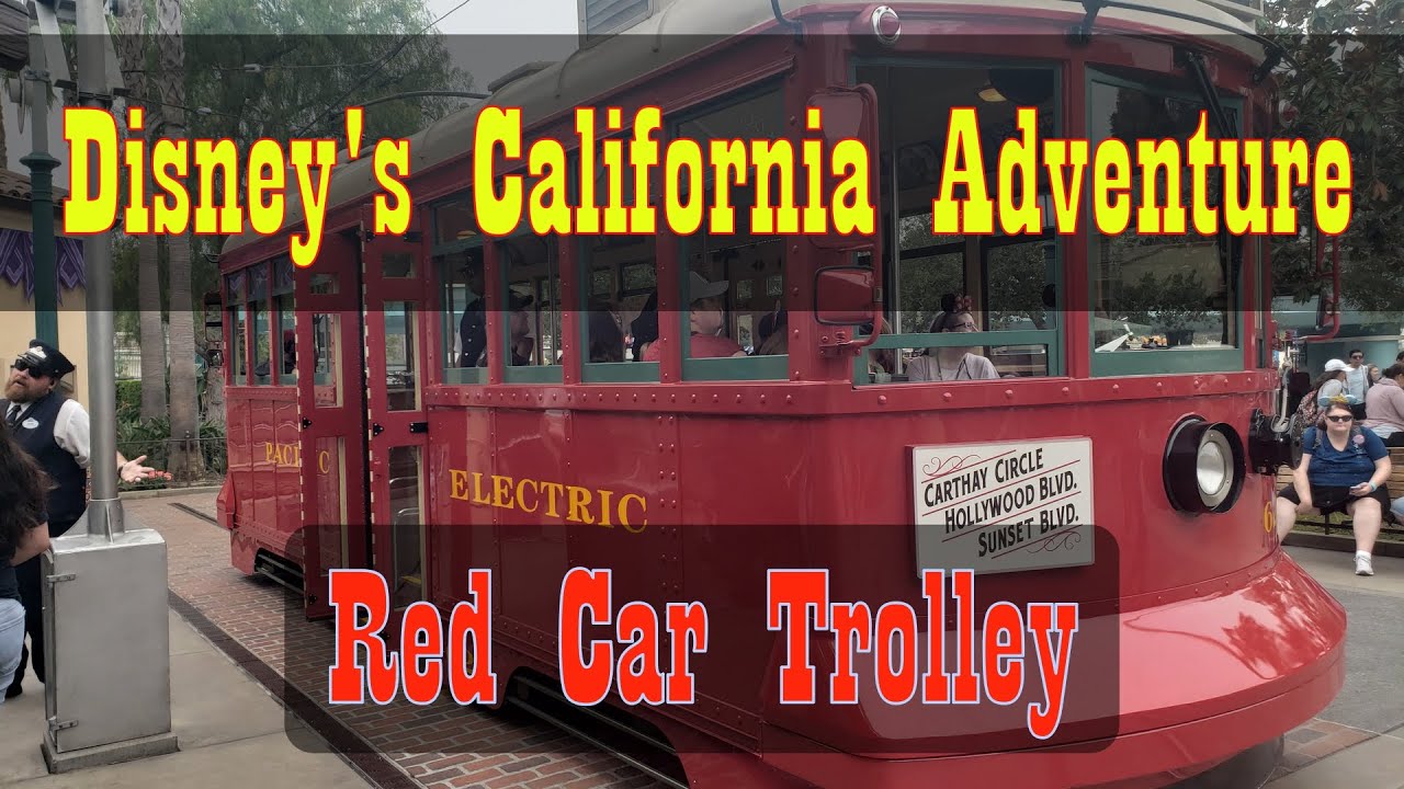 California Adventure Red Car Trolley 2024 - YouTube
