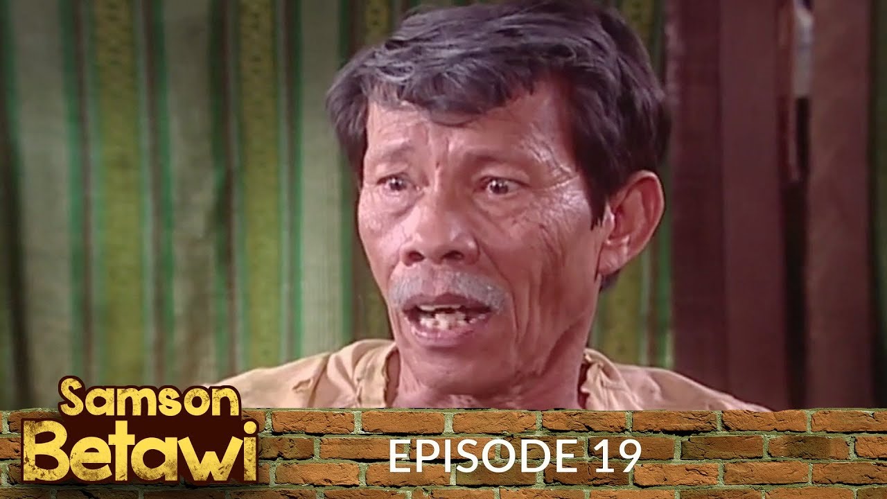 Samson Betawi Episode 19 - YouTube