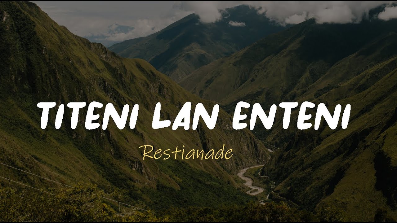 TITENI LAN ENTENI || Cover By Restianade #88 - YouTube