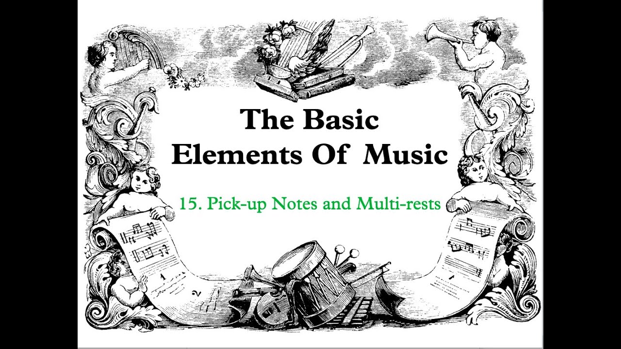 Lesson 15: Pick-up Notes and Multiple Rests - Basic Elements of Music ...