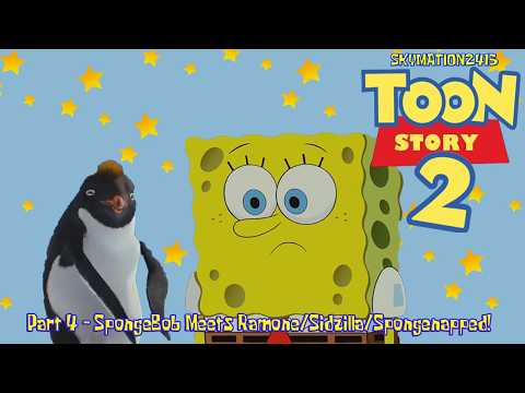 Toon Story 2 Part 4 - SpongeBob Meets Ramone/ Sidzilla/Spongenapped!