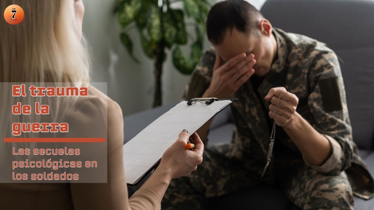 El trauma de la guerra: Las secuelas psicológicas en los soldados - YouTube
