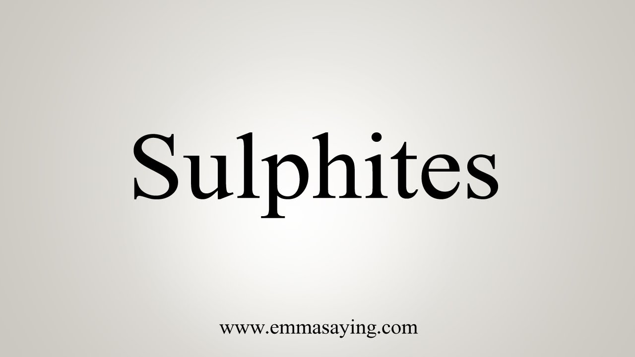 How To Say Sulphites - YouTube