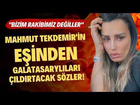 Mahmut Tekdemir'in eşinden Galatasaraylıları çıldırtacak sözler! \