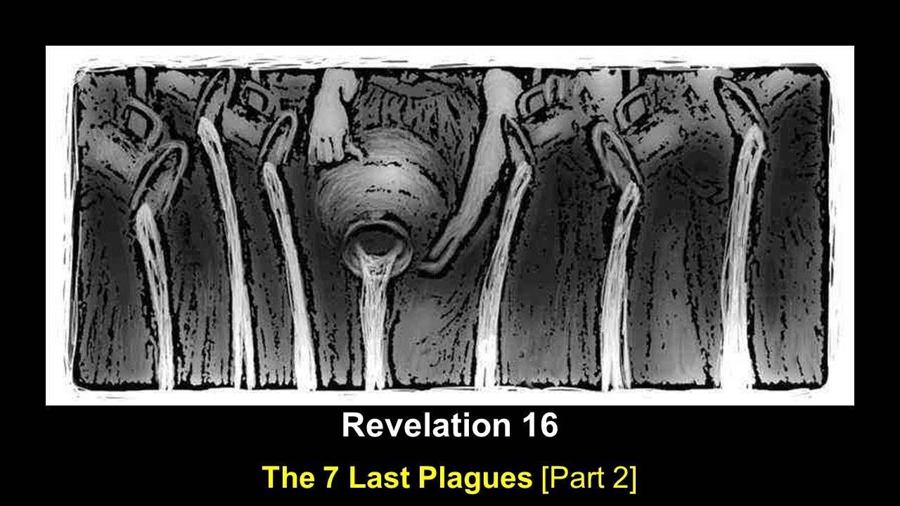 Revelation 16 Bible Study [7 Last Plagues - Pt. 2] ~ (Feb.22.23) - YouTube