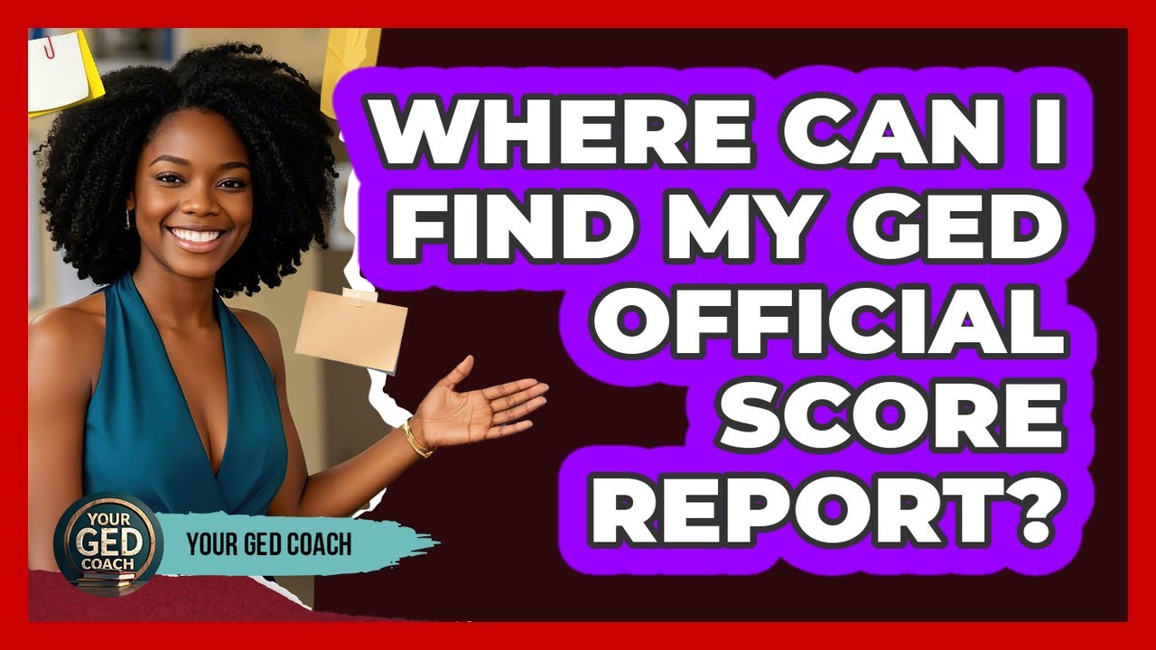 Where Can I Find My GED Official Score Report? - Your GED Coach - YouTube