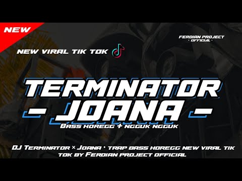 DJ Terminator × Joana • trap bass horegg new viral tik tok by Ferdian ...