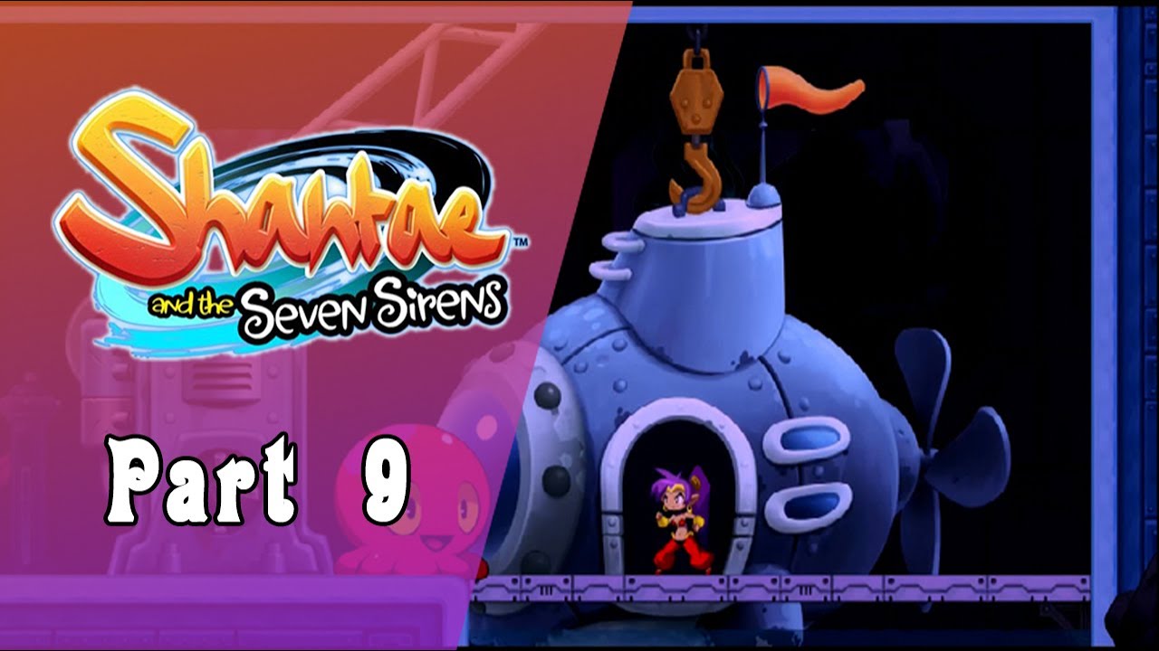 Squid Baron's New Game | Shantae And The Seven Sirens - Part 9 - YouTube