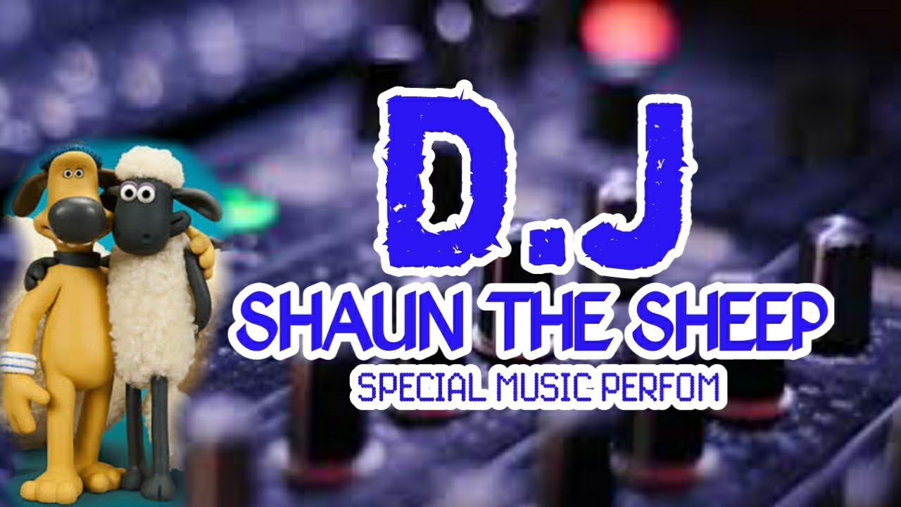 DJ - shaun the sheep ( VERSI DEMUNG ) REMIX BY Ananda wawan saputra ...