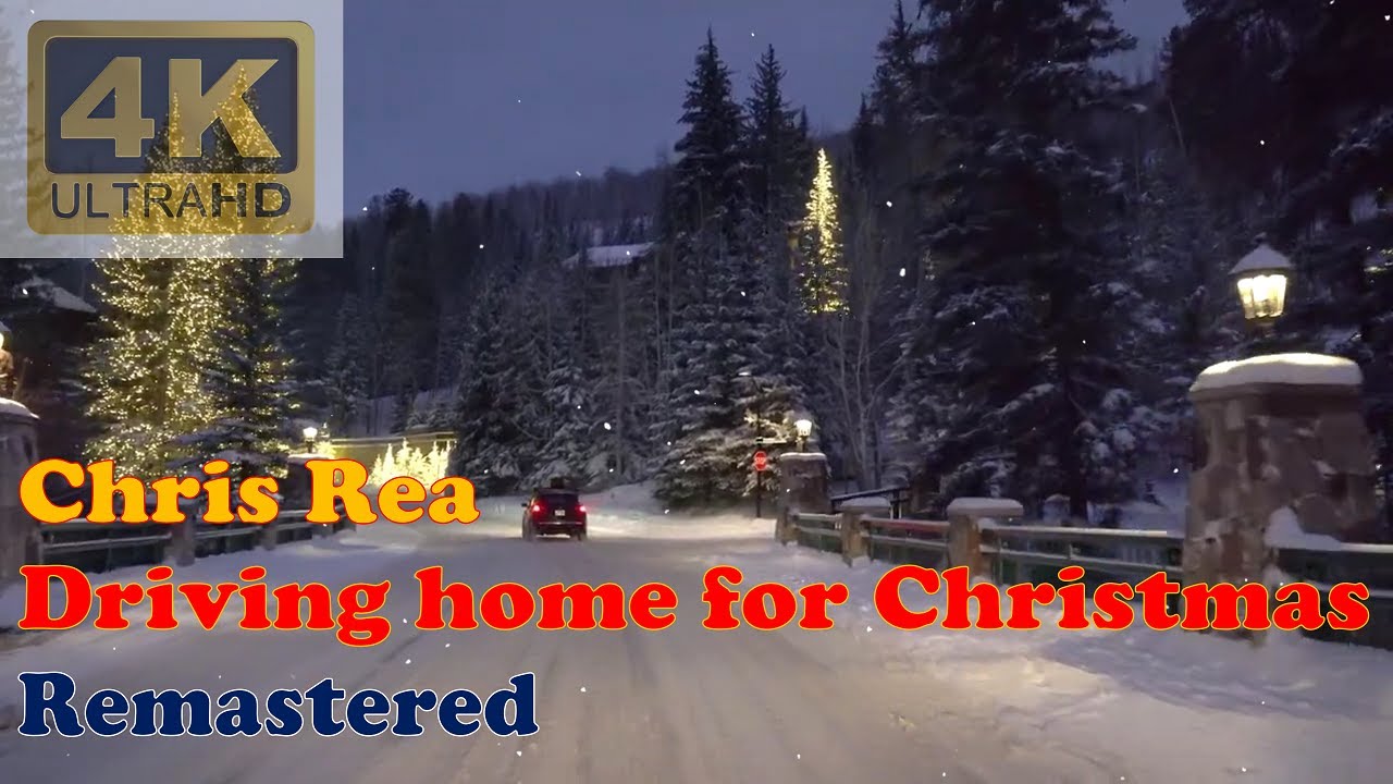 CHRIS REA - DRIVING HOME FOR CHRISTMAS (Remastered Audio) [4K Video ...
