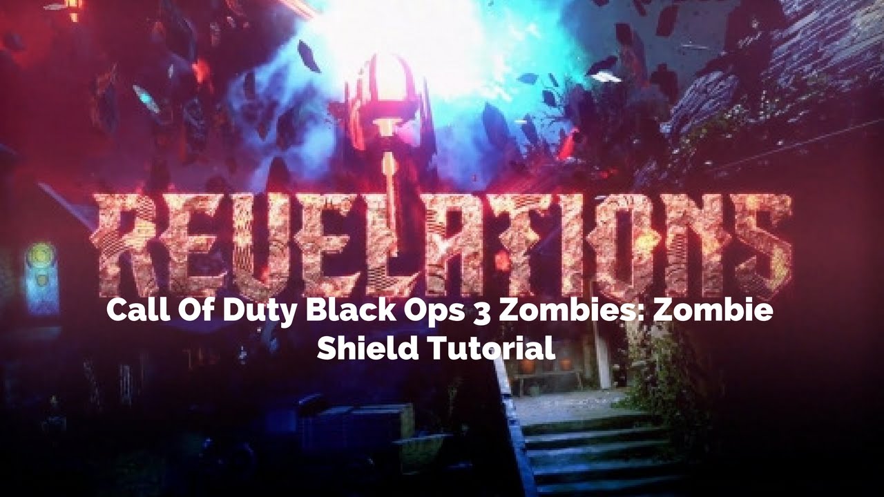 Call Of Duty Black Ops 3 Zombies Revelations [Zombie Shield Tutorial ...