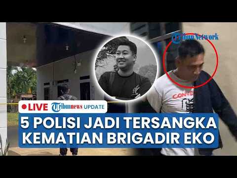 🔴LIVE: 5 Polisi Jadi Tersangka Kasus Penganiayaan Brigadir Eko hingga Tewas di Indekos Jambi