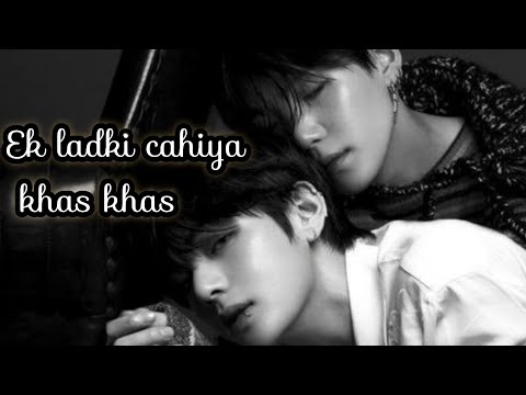 Taegi Fmv “Ek Ladki Cahiya Khas Khas” Kyon ki Main Jooth nahi Bolta