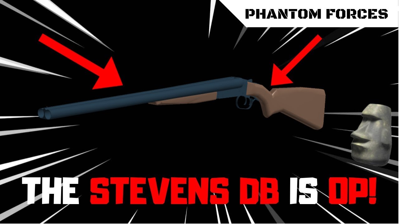 PHANTOM FORCES MONTAGE | THE STEVENS DB IS OP! - YouTube