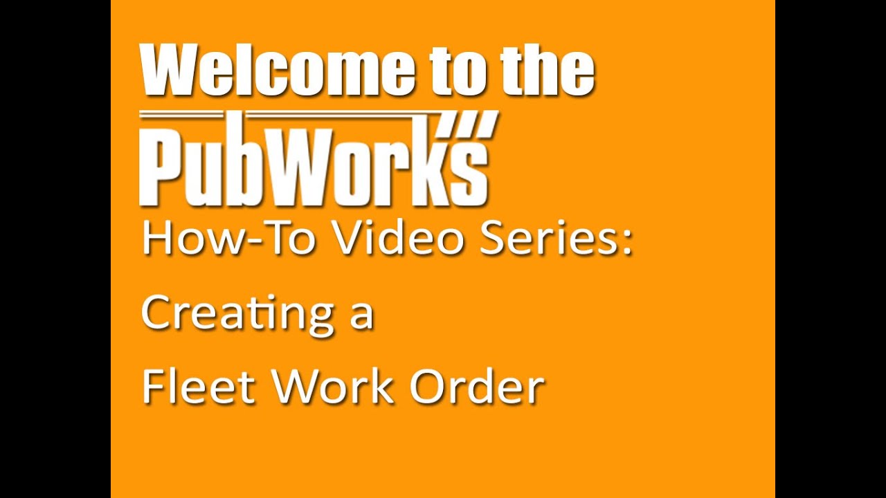 Creating a Fleet Work Order | PubWorks How-To Video - YouTube