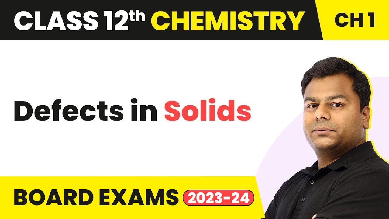 Defects in Solids - Solid State | Class 12 Chemistry Chapter 1 (2022-23 ...